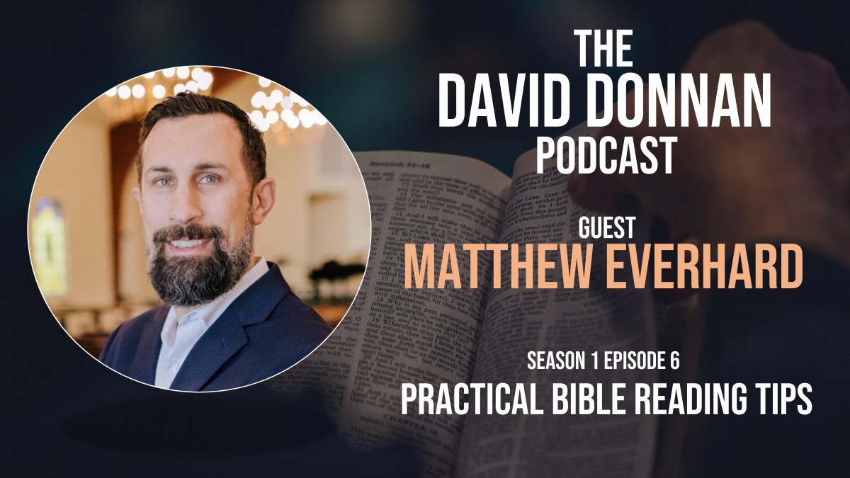 The David Donnan Podcast Season 1 Episode 6 – Practical Bible Tips with ...